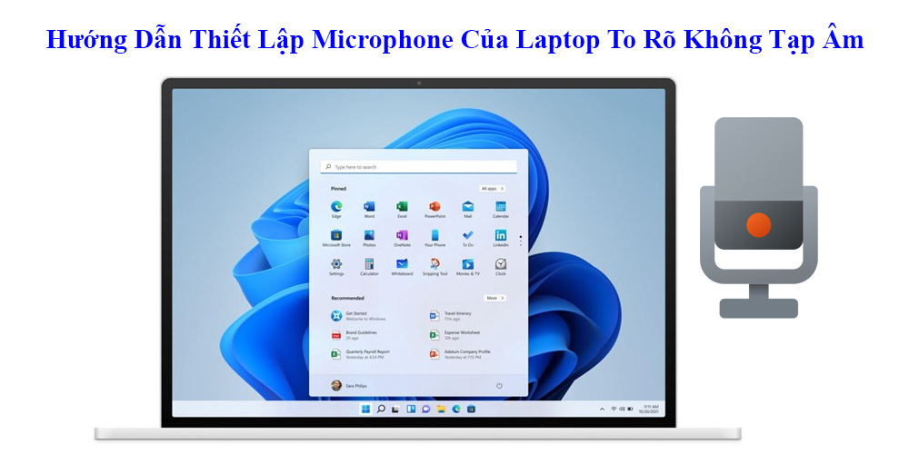 Hướng Dẫn Thiết Lập Microphone Của Laptop To Rõ Không Tạp Âm