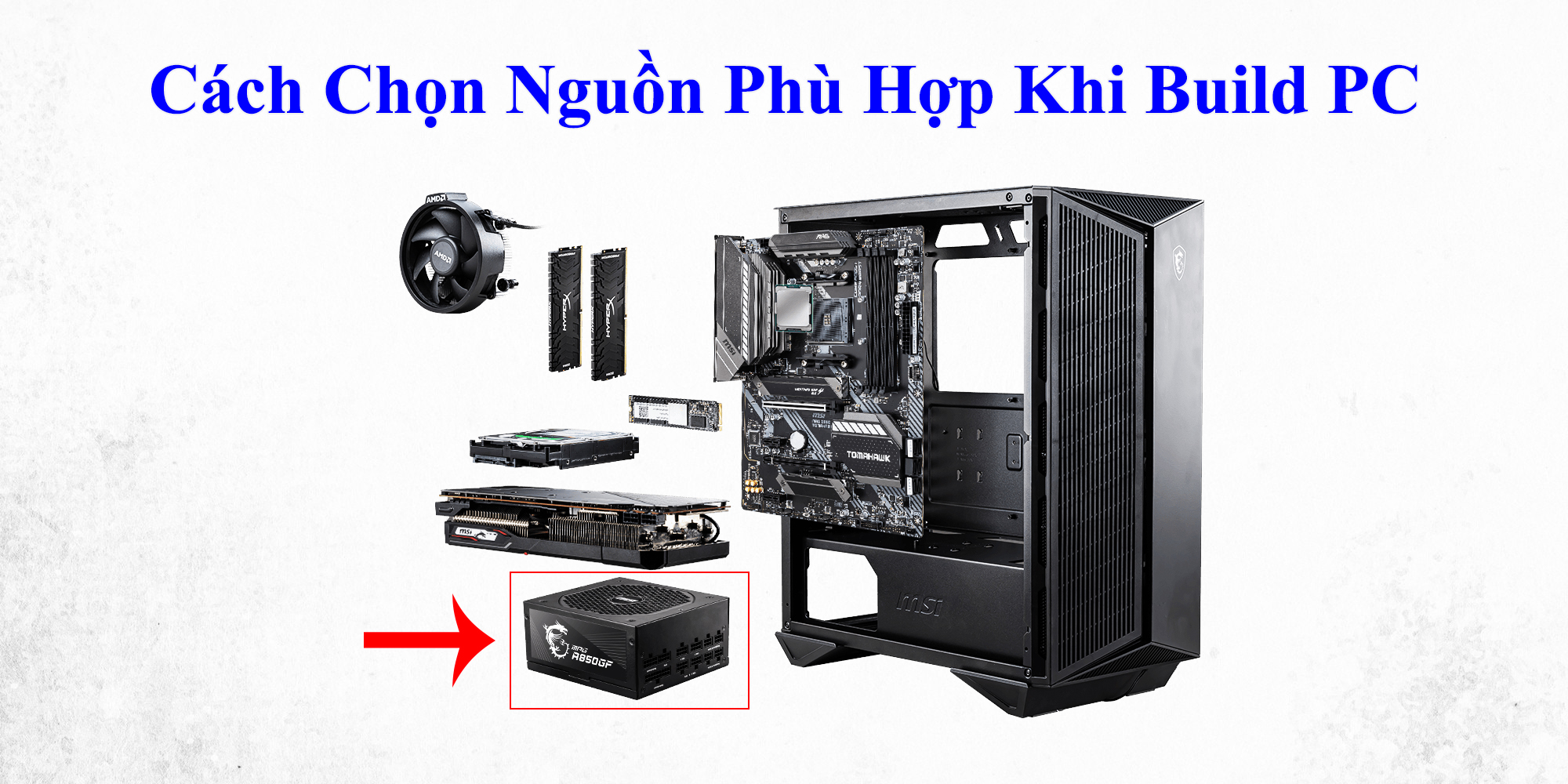 Cách Chọn Nguồn Phù Hợp Khi Build PC