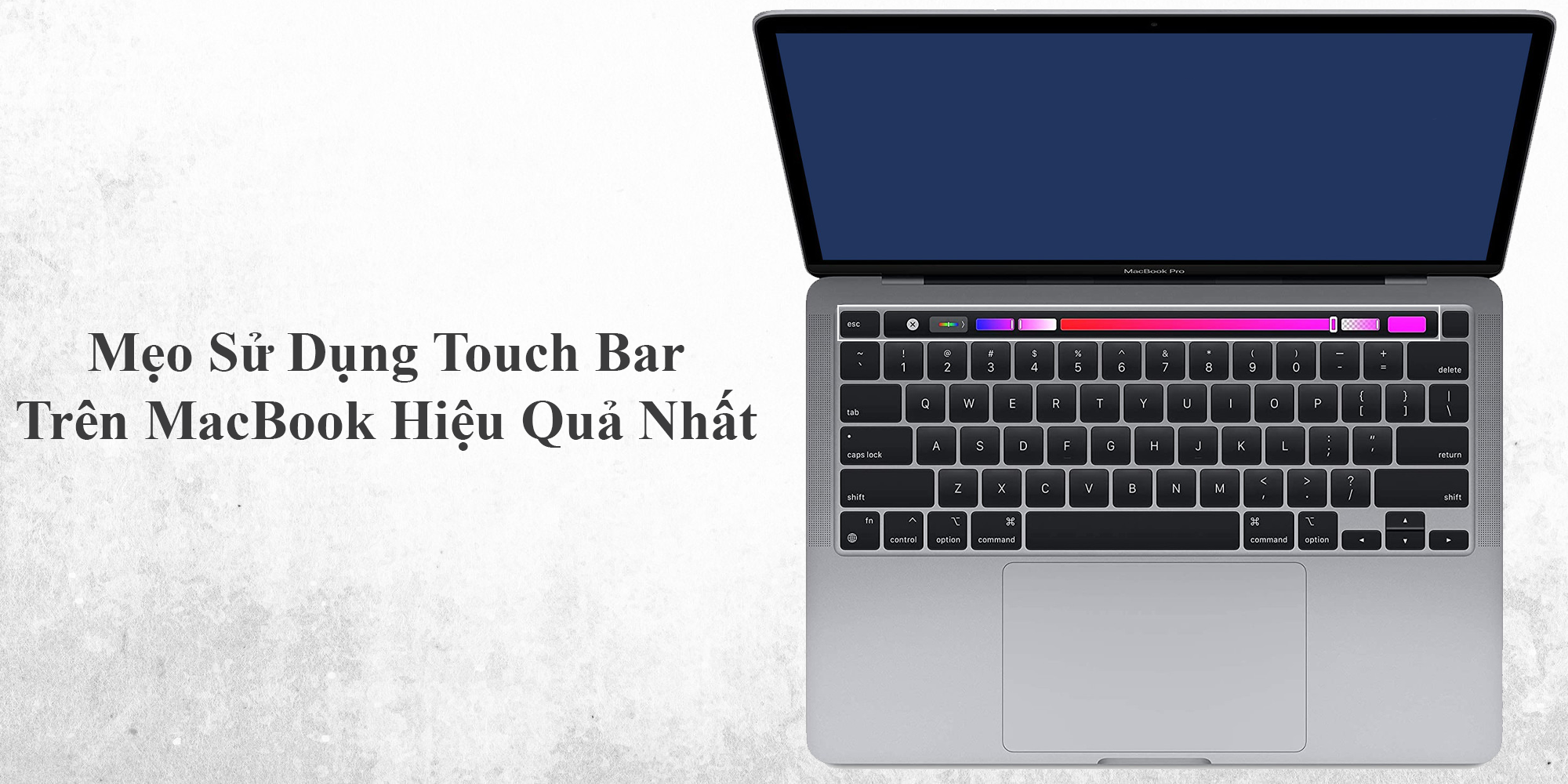 Mẹo Sử Dụng Touch Bar Trên MacBook Hiệu Quả Nhất